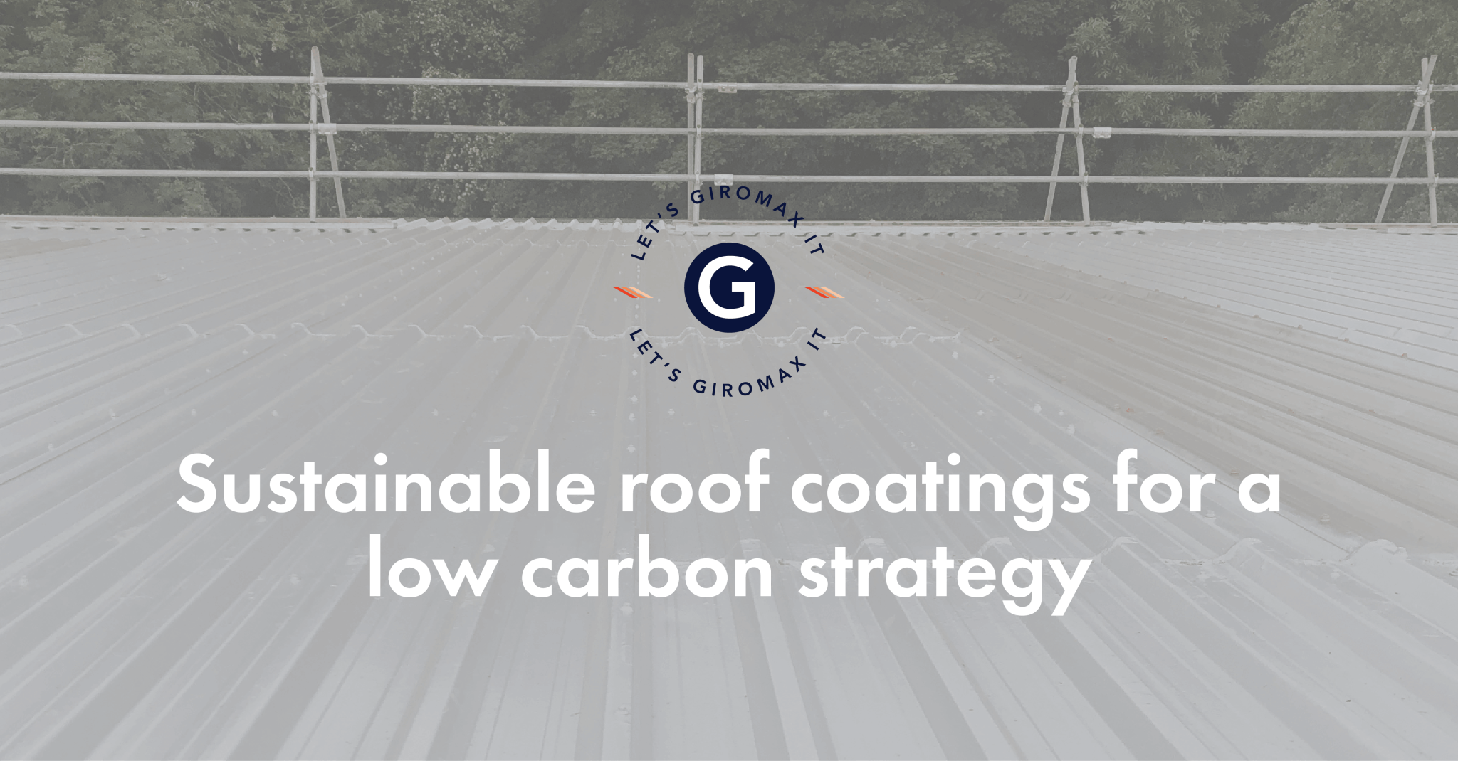 Sustainable roof coatings for a low carbon strategy | Giromax
